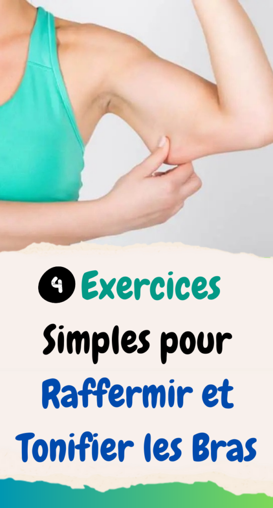 4 Exercices Simples pour Raffermir et Tonifier les Bras 4 Exercices Simples pour Raffermir et Tonifier les Bras