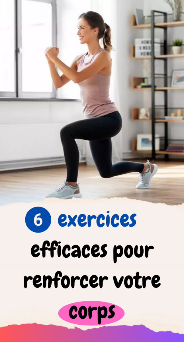 Renforcez votre corps avec 6 exercices très efficaces